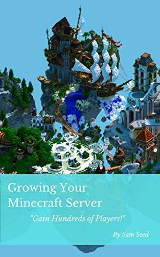 Growing Your Minecraft Server: Gain Hundreds Of Players! - Unofficial ...