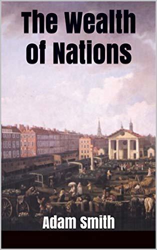 The Wealth of Nations by Adam Smith | Goodreads