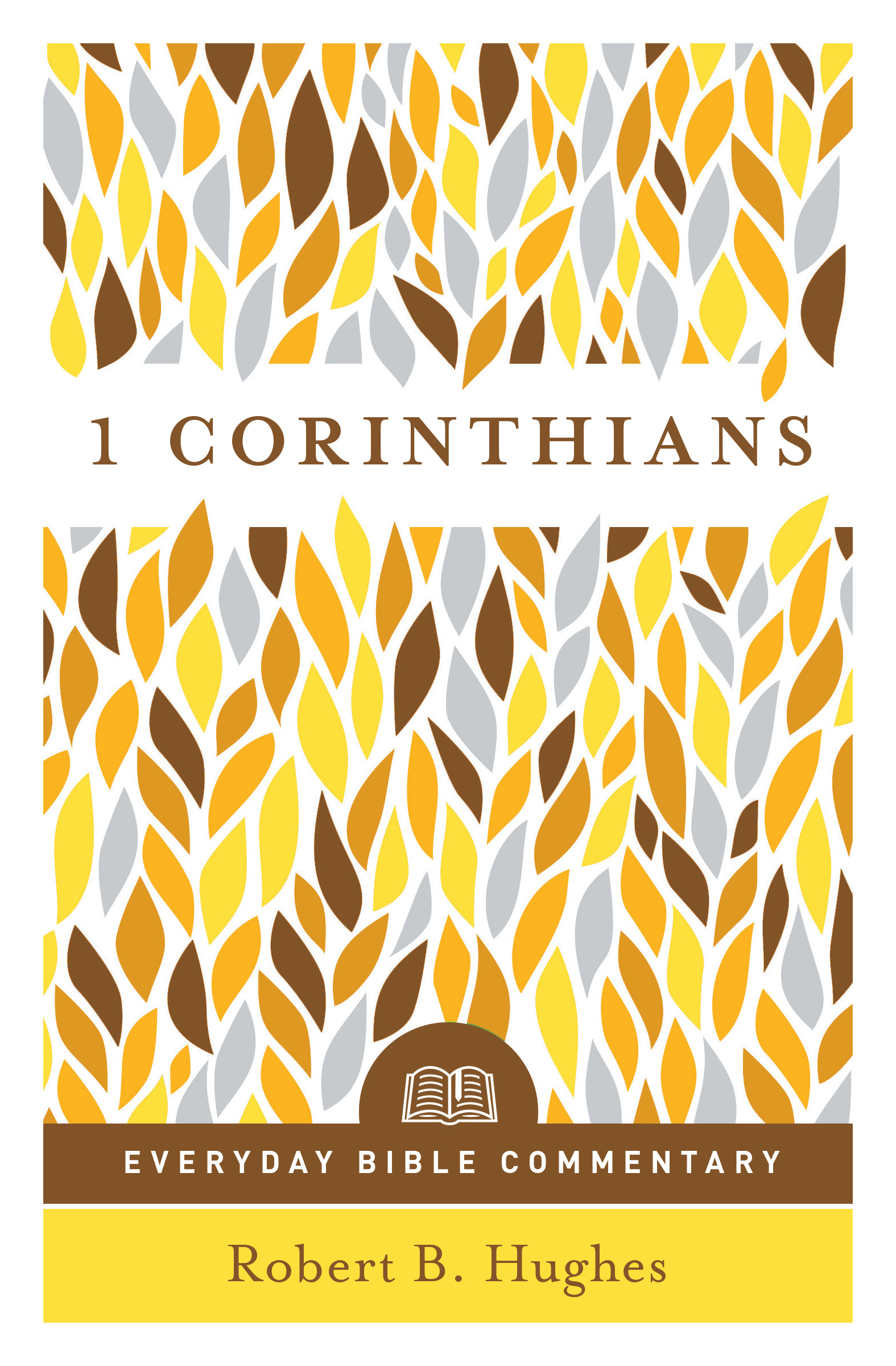 1 Corinthians (Everyday Bible Commentary) by Robert B. Hughes | Goodreads