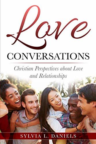 Love Conversations: Christian Perspectives about Love and Relationships ...