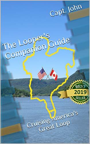 The Looper's Companion Guide: Cruising America's Great Loop by Capt ...