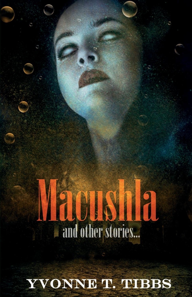 Macushla: and other stories... (1) by Yvonne T. Tibbs | Goodreads