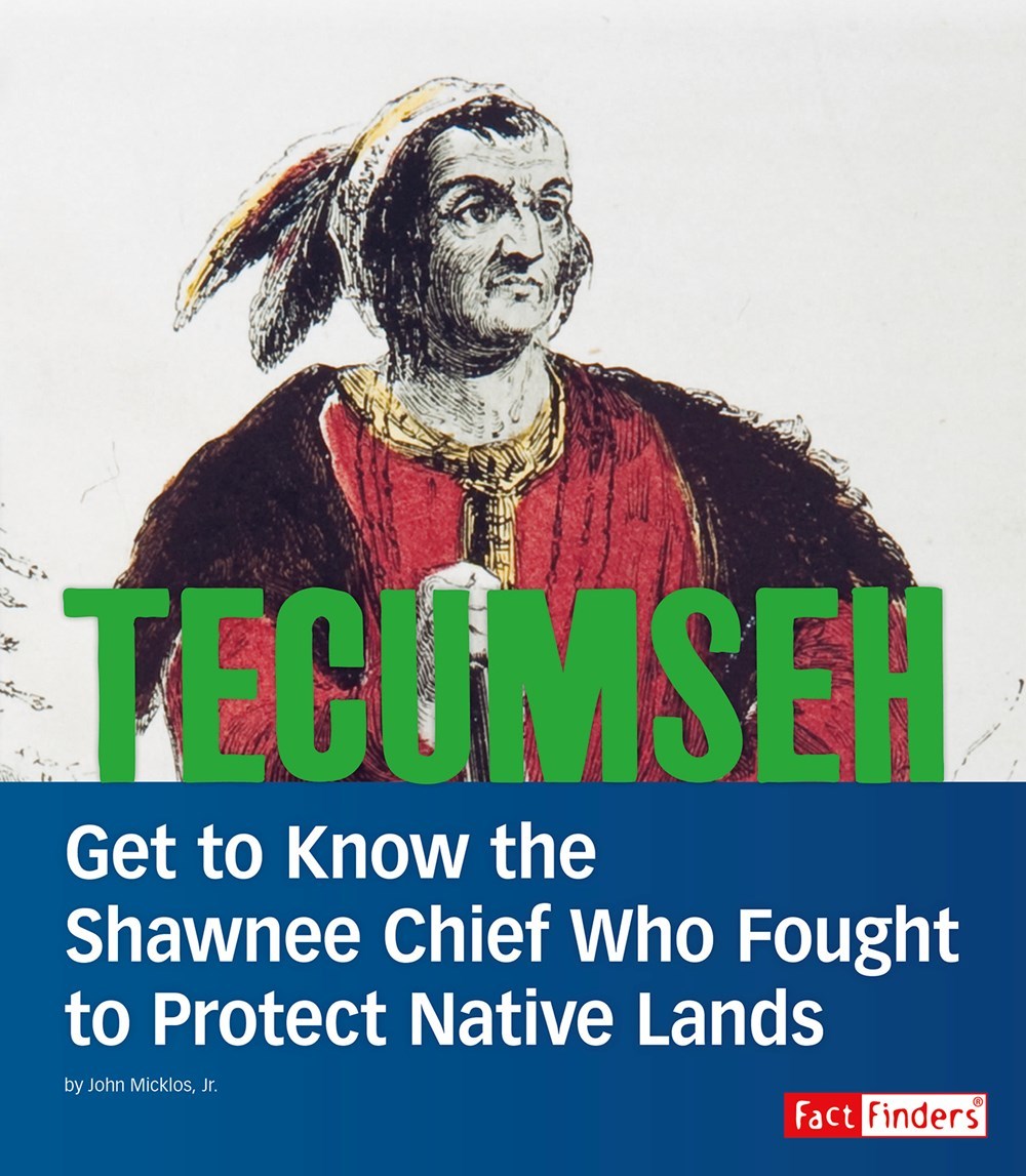 Tecumseh: Get to Know the Shawnee Chief Who Fought to Protect Native ...