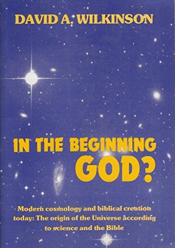 In the Beginning God?: Modern Cosmology and Biblical Creation Today ...