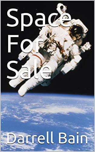 Space For Sale (Williard Brothers Adventures Book 4) by Darrell Bain | Goodreads