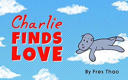 Charlie Finds Love: Teach Kids about Compassion and Morals! (Children's ...
