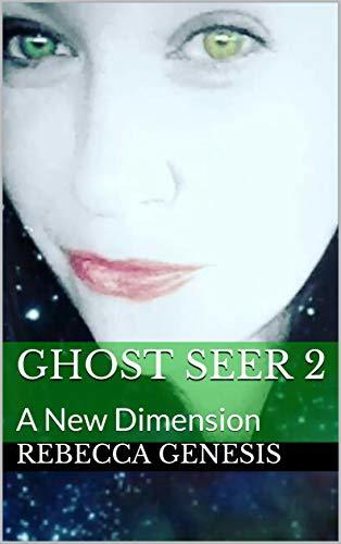 Ghost Seer 2: A New Dimension by REBECCA GENESIS | Goodreads