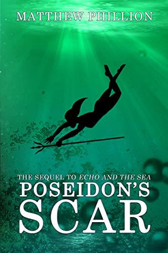 Poseidon's Scar (Echo and the Sea Book 2) by Matthew Phillion | Goodreads
