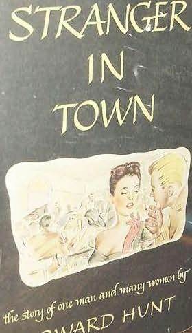 Stranger in Town by E. Howard Hunt | Goodreads
