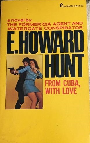 From Cuba, With Love by E. Howard Hunt | Goodreads