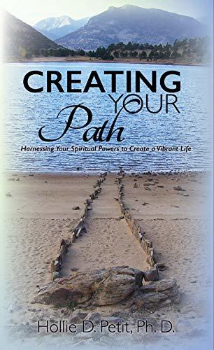 Creating Your Path: Harnessing Your Spiritual Powers to Create a ...