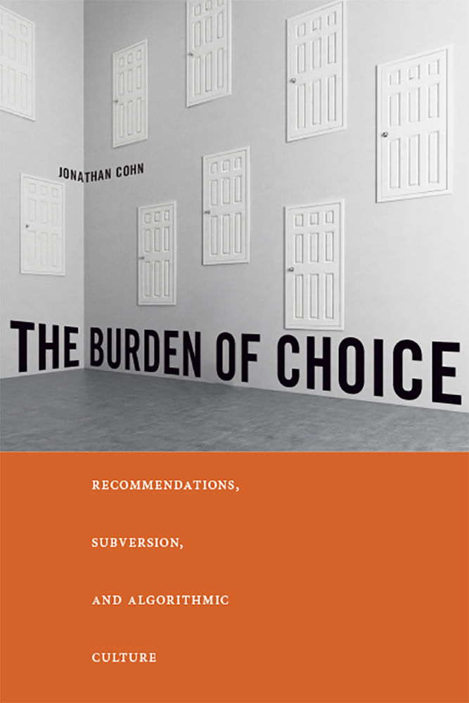 The Burden of Choice: Recommendations, Subversion, and Algorithmic ...