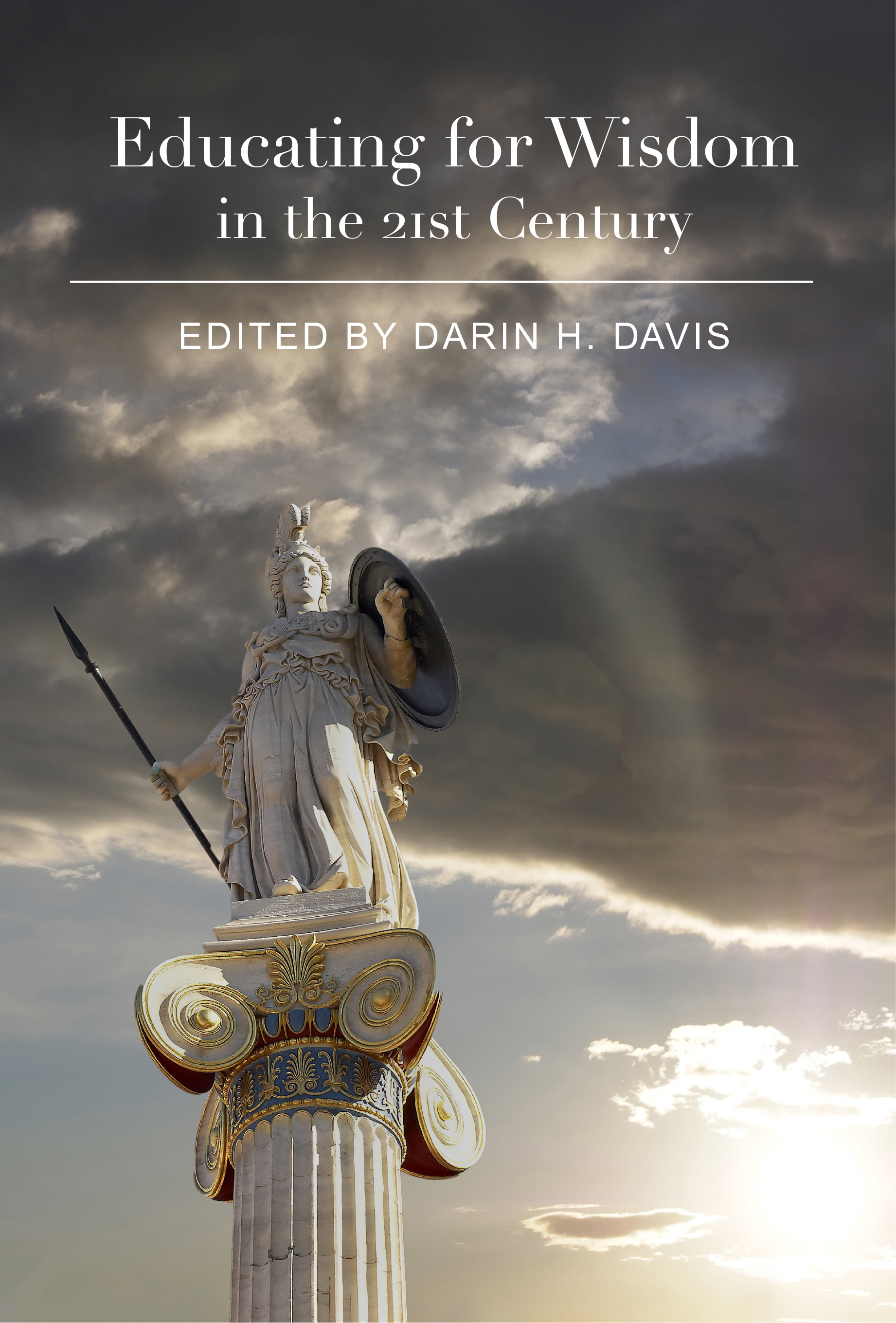 Educating for Wisdom in the 21st Century by Darwin H. Davis | Goodreads