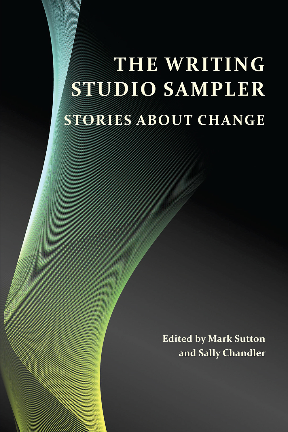 The Writing Studio Sampler: Stories about Change by Mark Sutton | Goodreads