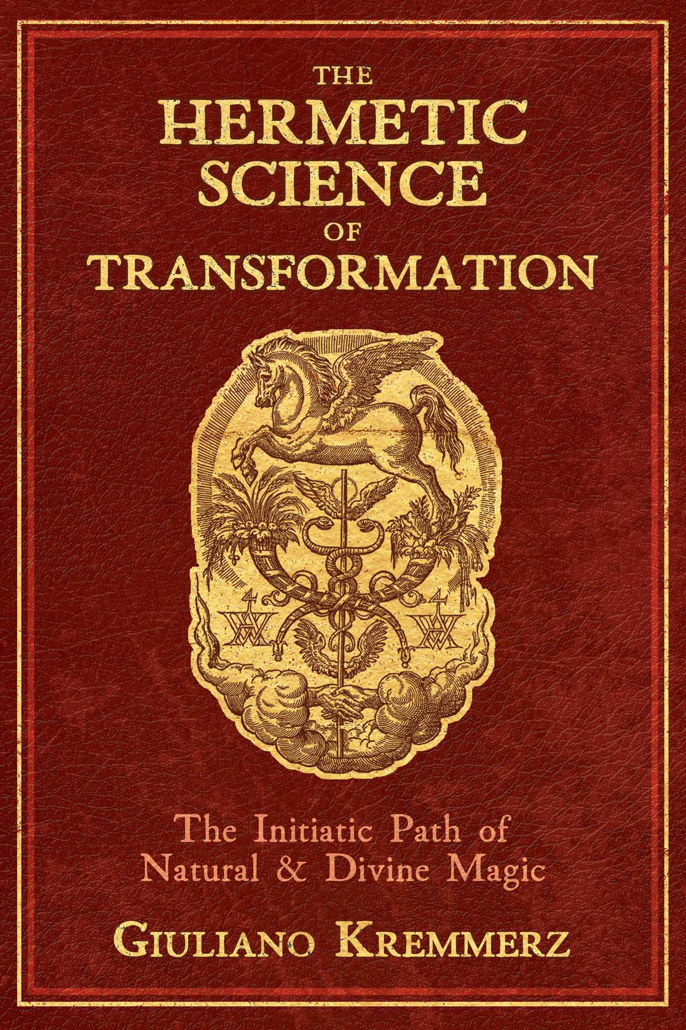 The Hermetic Science of Transformation: The Initiatic Path of Natural ...