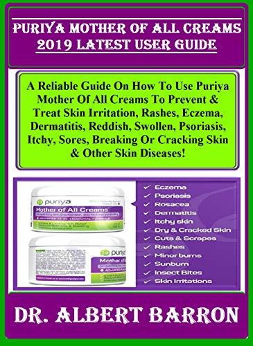 Puriya Mother Of All Creams 2019 Latest User Guide: A Reliable Guide On ...