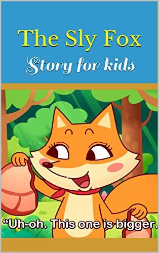The Sly Fox: Story for kids by Tony | Goodreads
