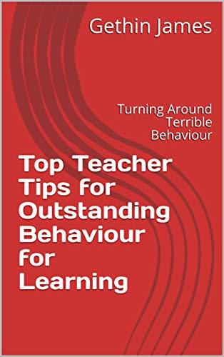 Top Teacher Tips for Outstanding Behaviour for Learning: Turning Around ...
