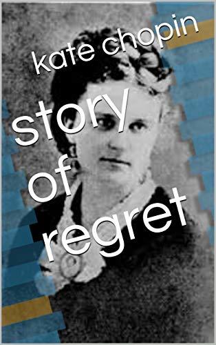 Story of Regret by Kate Chopin | Goodreads