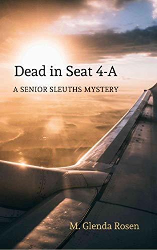 Dead in Seat 4-A by M. Glenda Rosen | Goodreads