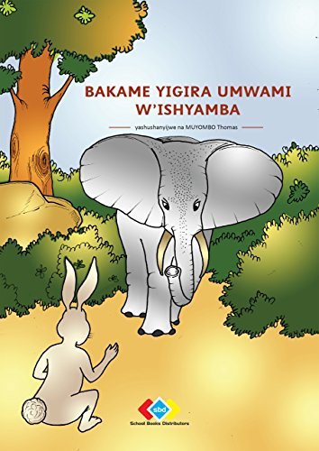 Bakame yigira umwami w'ishyamba (Kinyarwanda) by Thomas Muyombo | Goodreads