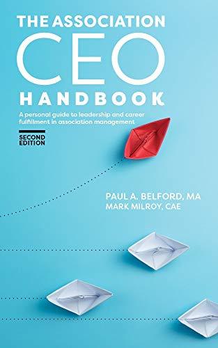 The Association CEO Handbook - Second Edition: A personal guide to ...