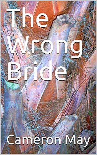 The Wrong Bride by Cameron May | Goodreads