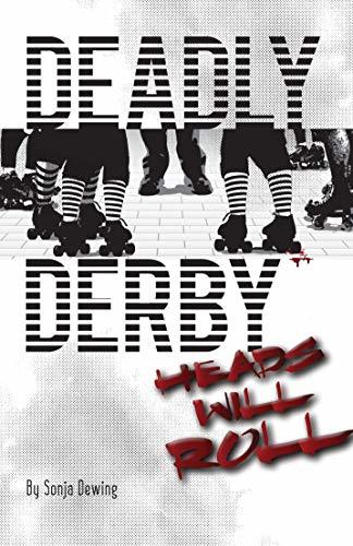 Deadly Derby: Heads Will Roll by Sonja Dewing | Goodreads
