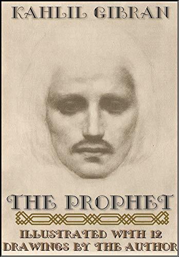 The Prophet: Illustrated with twelve full page drawings by the author ...