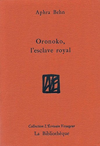 Oronoko, l'esclave royal (L'écrivain voyageur) by Aphra Behn | Goodreads