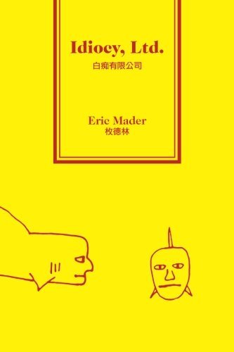 Idiocy, Ltd. by Eric Mader | Goodreads