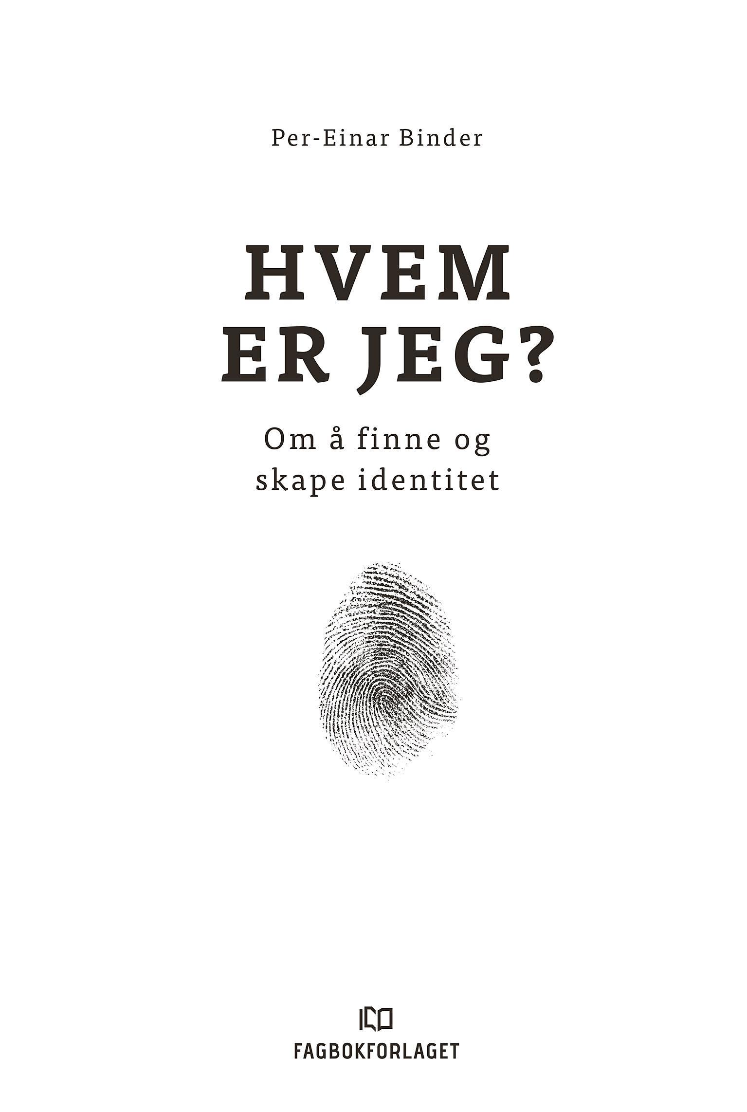 Hvem er jeg? Om å finne og skape identitet by Per-Einar Binder | Goodreads