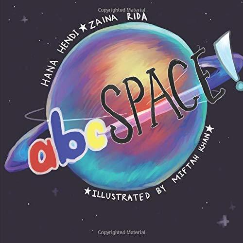 ABC Space!: A Science Alphabet Book by Hana Hendi | Goodreads