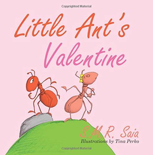 Little Ant's Valentine (Little Ant Books) by S.M.R. Saia | Goodreads