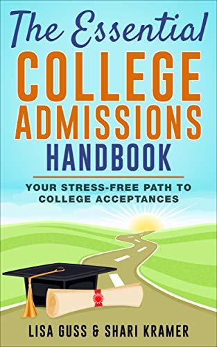 The Essential College Admissions Handbook: Your Stress-Free Path to ...