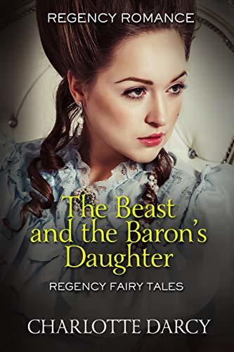 The Beast and the Baron's Daughter by Charlotte Darcy | Goodreads