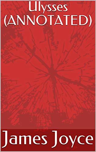 Ulysses (ANNOTATED) by James Joyce | Goodreads