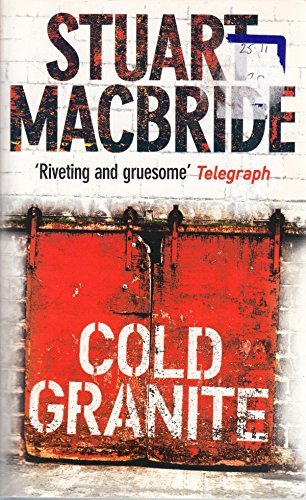 Cold Granite by Stuart MacBride | Goodreads
