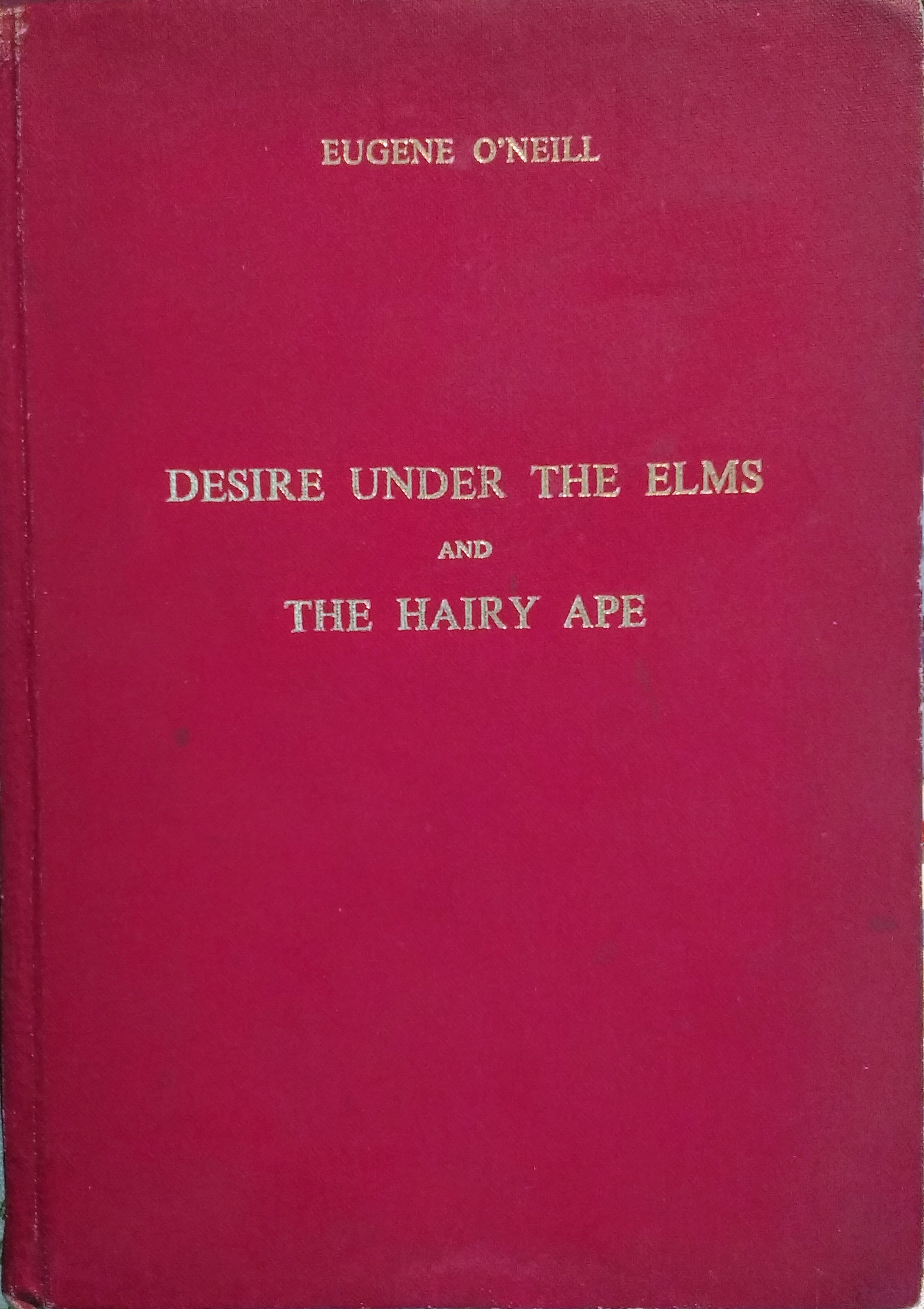 Desire under the elms | The Hairy Ape by Eugene O'Neill | Goodreads