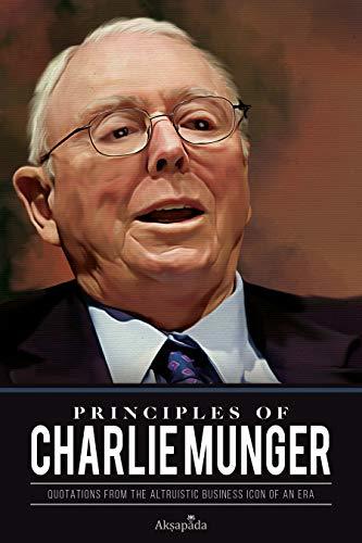 Principles of Charlie Munger: Quotations from the Altruistic Business ...