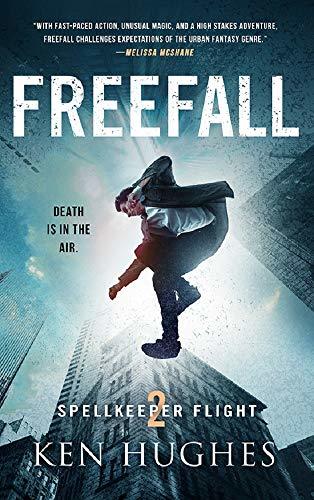 Freefall (Spellkeeper Flight Book 2) by Ken Hughes | Goodreads