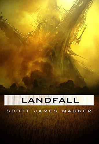 Landfall: Book 2 of the Homefront Trilogy by Scott James Magner | Goodreads