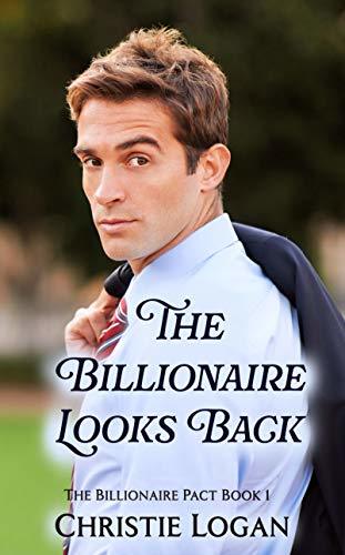 The Billionaire Looks Back by Christie Logan | Goodreads