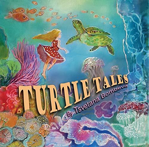 Turtle Tales: A Story About the Joy of Adventure and the Power of ...