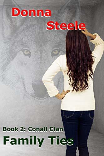 Family Ties: Book 2 - The Conall Clan by Donna Steele | Goodreads