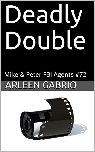 Deadly Double: Mike & Peter FBI Agents #72 by Arleen Gabrio | Goodreads