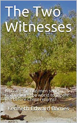 The Two Witnesses: Who are the two men sent by God to warn the world to ...