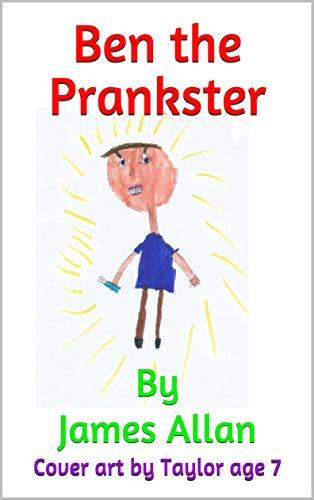 Ben the Prankster by James Allan | Goodreads