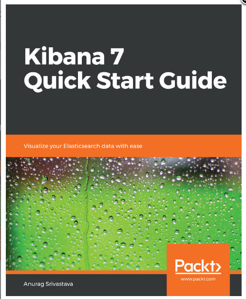 Kibana 7 Quick Start Guide by Anurag Srivastava | Goodreads