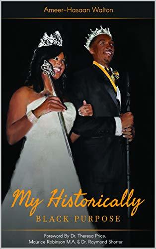 My Historically Black Purpose by Ameer-Hasaan Walton | Goodreads